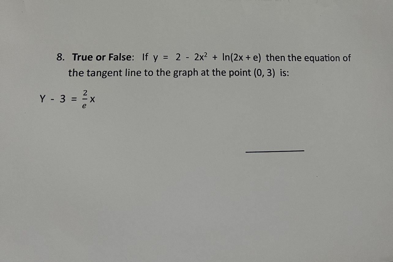 Solved True or False: If y=2-2x2+ln(2x+e) ﻿then the equation | Chegg.com