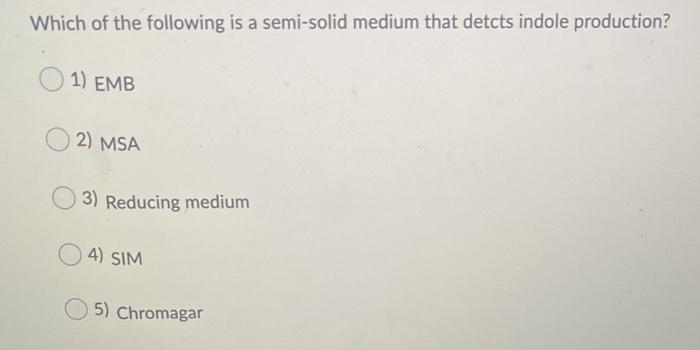 Solved Which of the following is a semi-solid medium that | Chegg.com
