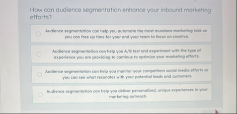 Solved How can audience segmentation enhance your inbound | Chegg.com