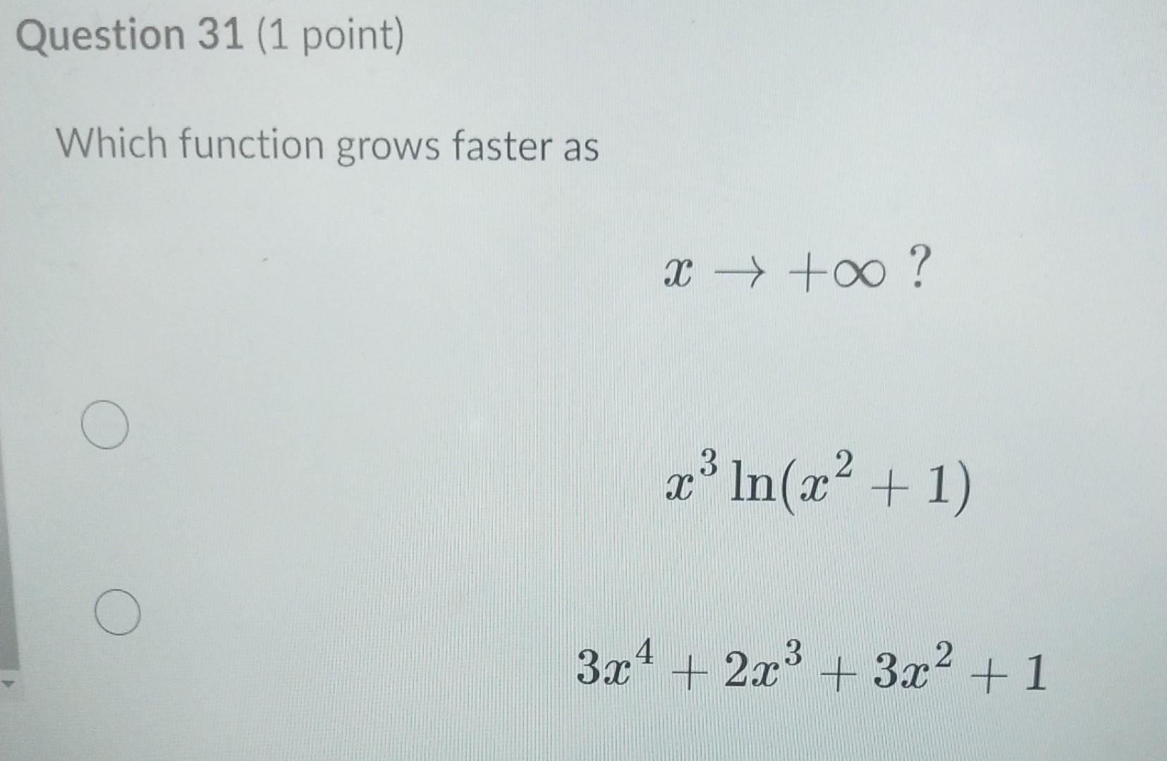 Solved Which Function Grows Faster As X→∞ X3lnx21
