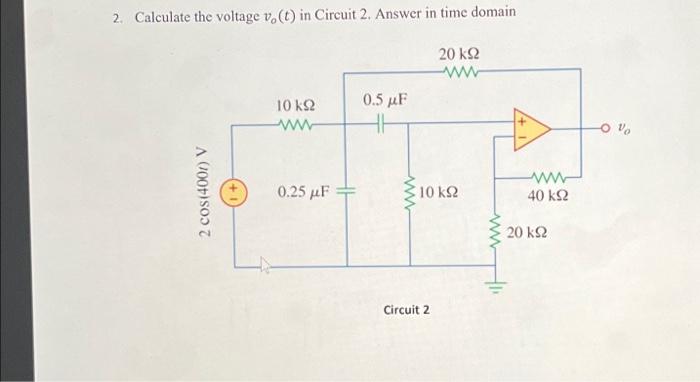 Solved 2. Calculate the voltage vo(t) in Circuit 2. Answer | Chegg.com