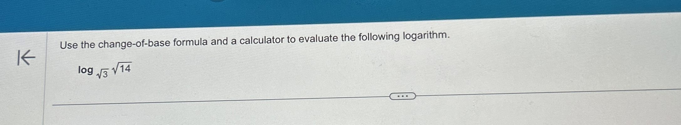 Solved Use the change-of-base formula and a calculator to | Chegg.com