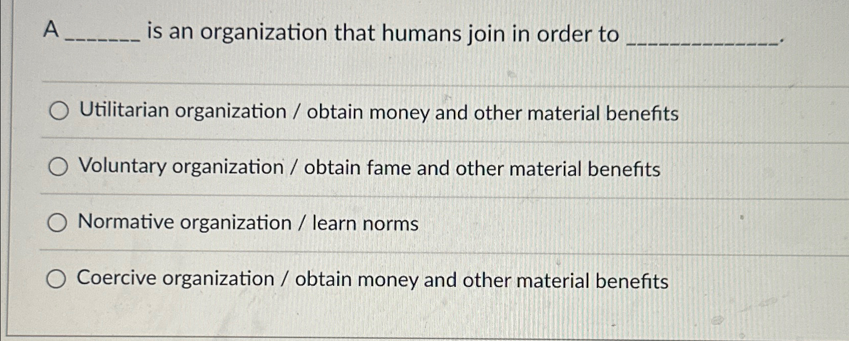 Solved A is an organization that humans join in order | Chegg.com