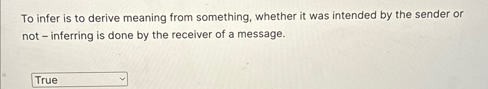 Solved To infer is to derive meaning from something, whether | Chegg.com