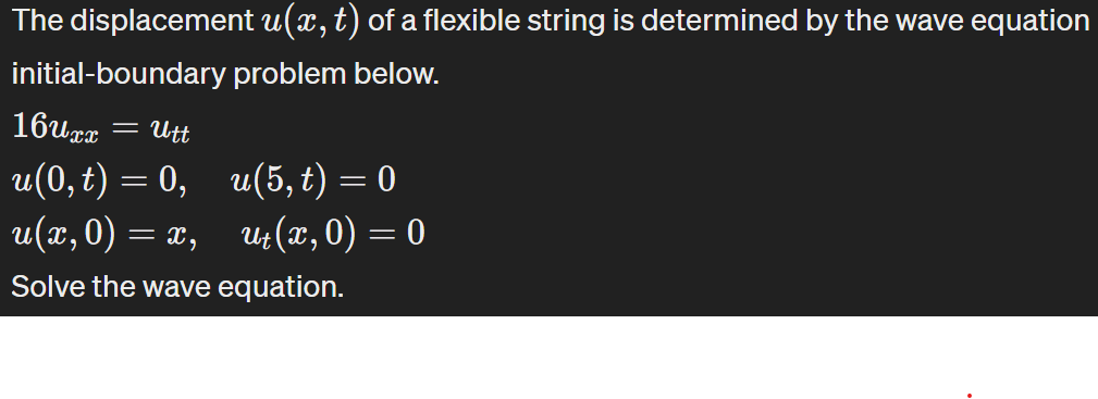 Solved The displacement u(x,t) ﻿of a flexible string is | Chegg.com