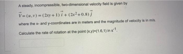 Solved A steady, incompressible, two-dimensional velocity | Chegg.com