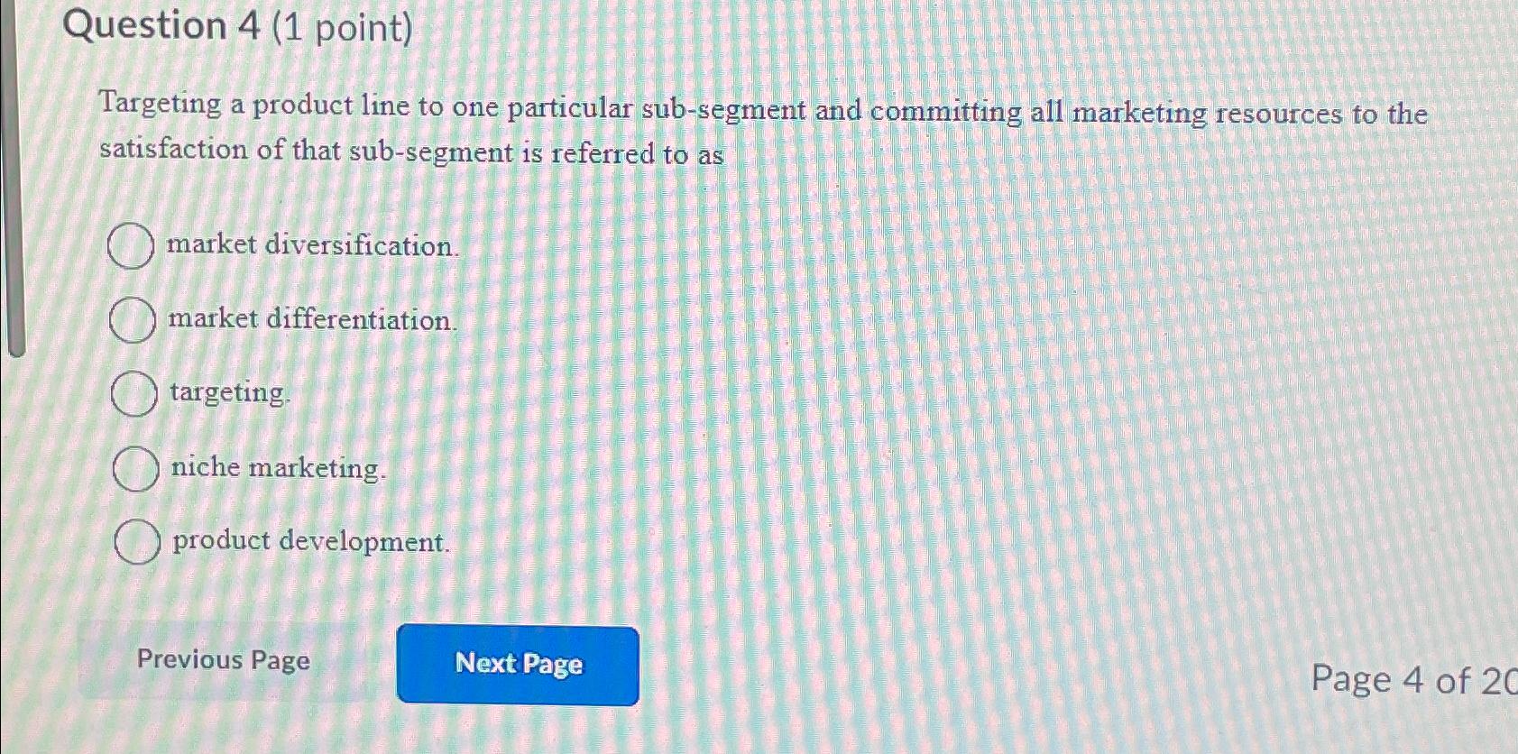 Solved Question 4 (1 ﻿point)Targeting a product line to one | Chegg.com