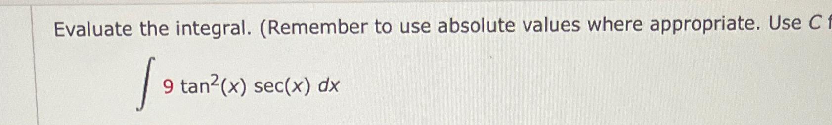 Solved Evaluate the integral. (Remember to use absolute | Chegg.com