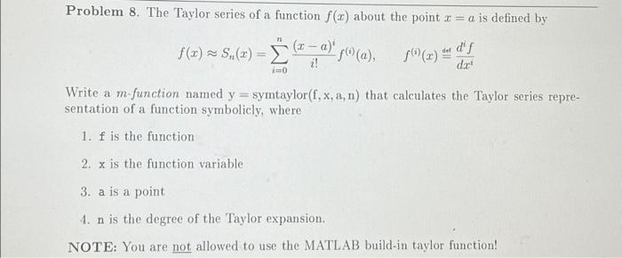 Solved Problem 8. The Taylor series of a function f(x) about | Chegg.com
