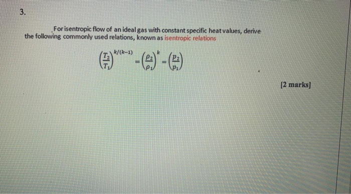 Solved For isentropic flow of an ideal gas with constant | Chegg.com