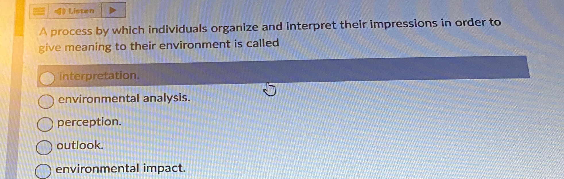 Solved A process by which individuals organize and interpret | Chegg.com