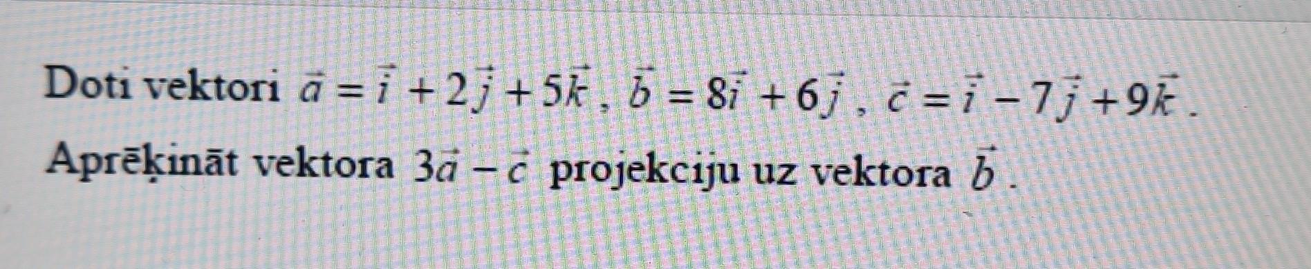 Solved Given vectors a = i +2j+5k, b = 8i + 6j, | Chegg.com