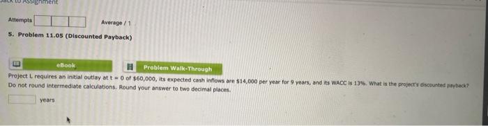 Solved 5. Problem 11.05 (Discounted Payback) Project L | Chegg.com