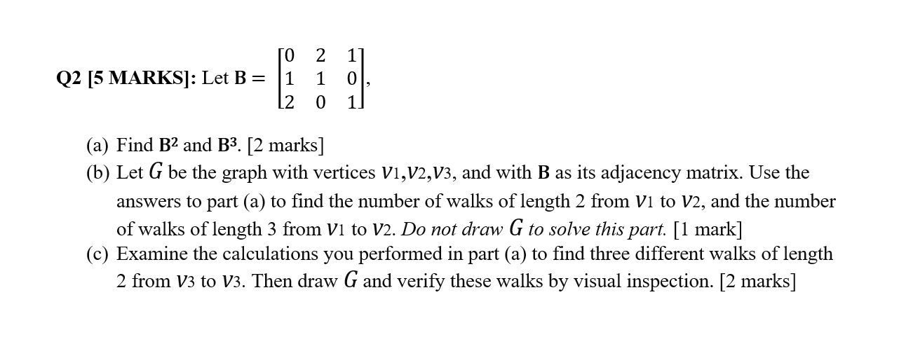 [Solved]: (a) Find B2 and B3. [2 marks] (b) Let G be the