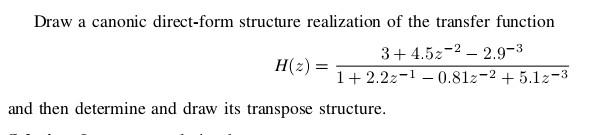 Solved Draw a canonic direct-form structure realization of | Chegg.com