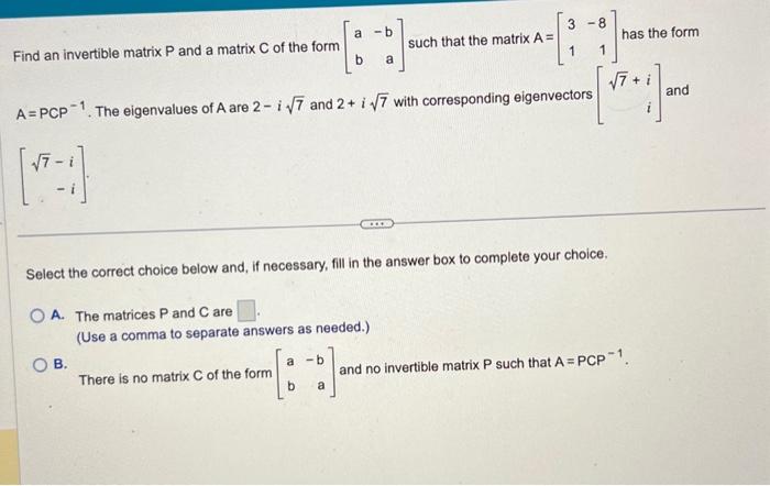 Solved Find an invertible matrix P and a matrix C of the | Chegg.com