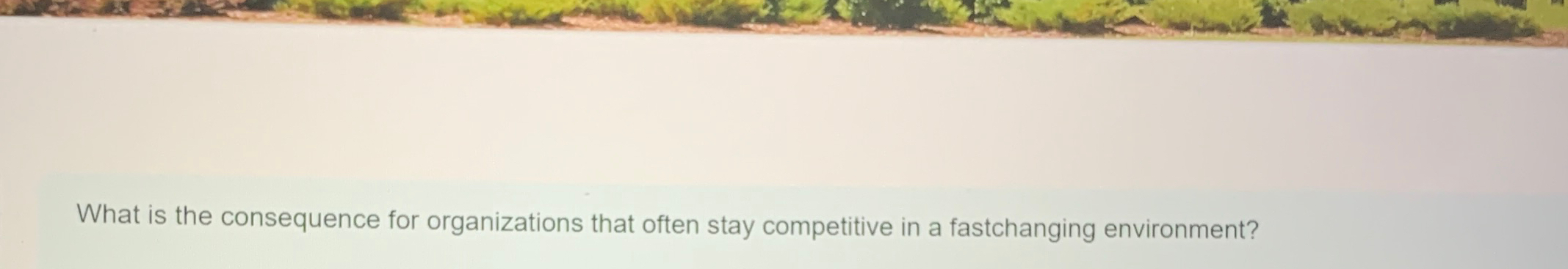 Solved What is the consequence for organizations that often | Chegg.com
