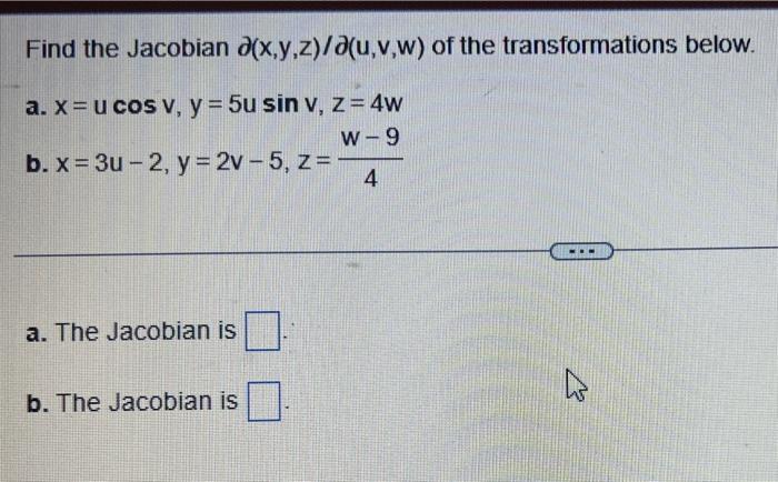 Solved Find the Jacobian ∂(x,y,z)/∂(u,v,w) of the | Chegg.com
