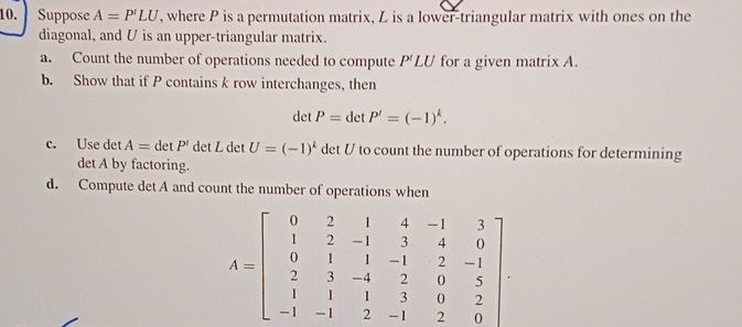 Solved Suppose A=PtLU, ﻿where P ﻿is a permutation matrix, L | Chegg.com