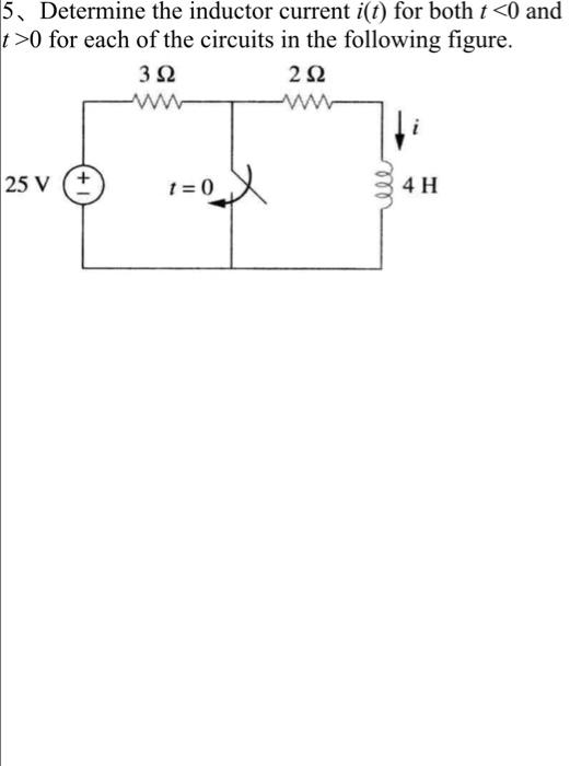 Solved 5、 Determine the inductor current i(t) for both t