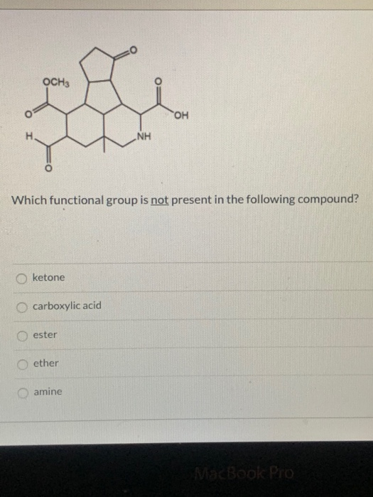 Solved OCH3 OH H NH Which functional group is not present in | Chegg.com