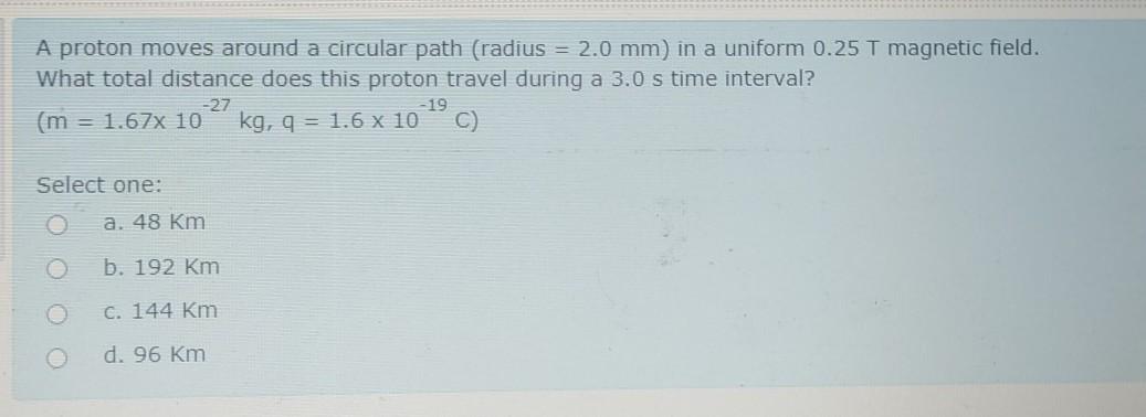 Solved A proton moves around a circular path (radius = 2.0 | Chegg.com