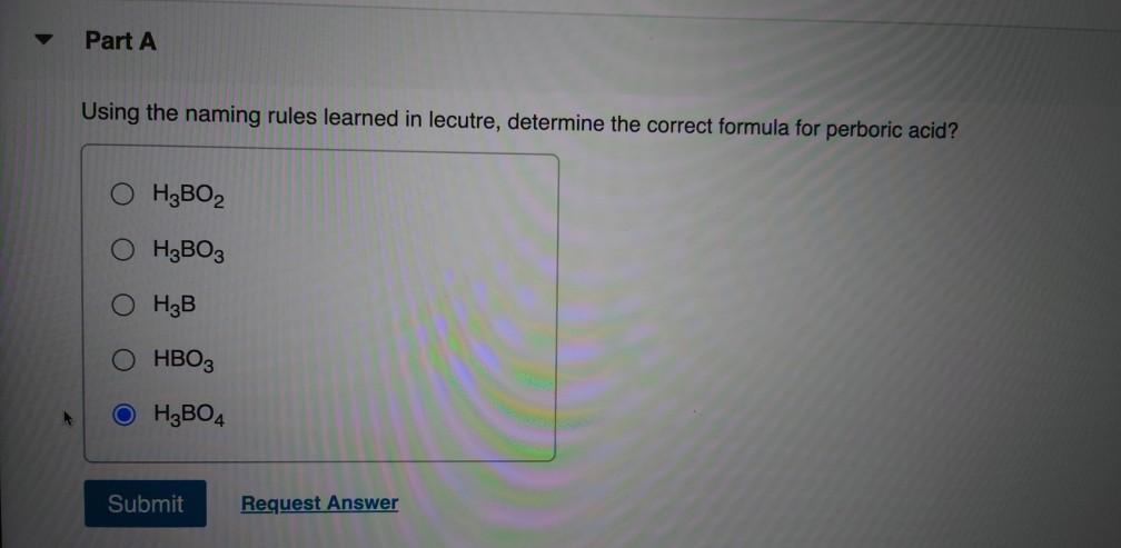 Solved What's the correct formula for perboric acid? I'm | Chegg.com