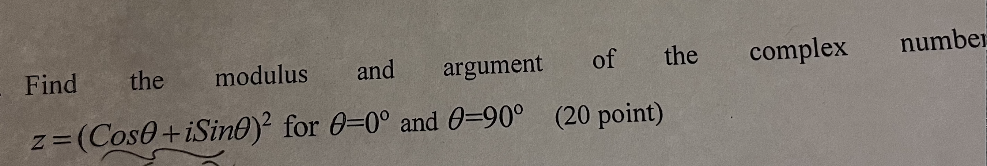 Solved Find the modulus and argument of the complex | Chegg.com