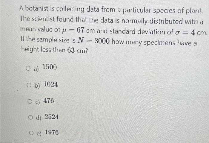 Solved A botanist is collecting data from a particular | Chegg.com