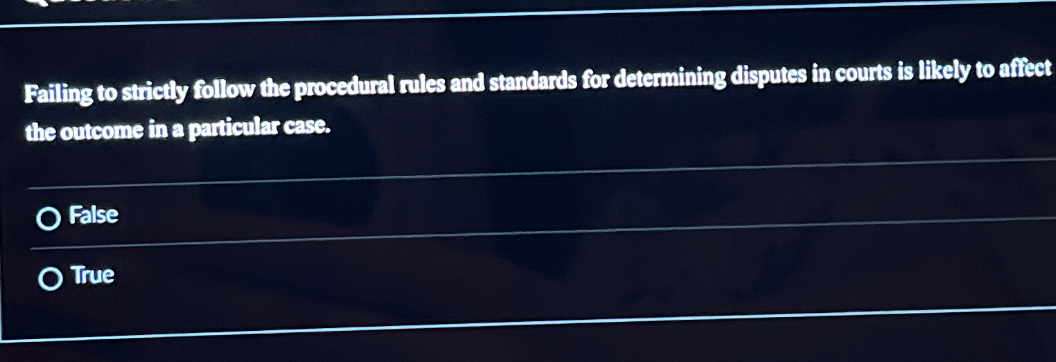 Solved Failing to strietly follow the procedural rules and | Chegg.com