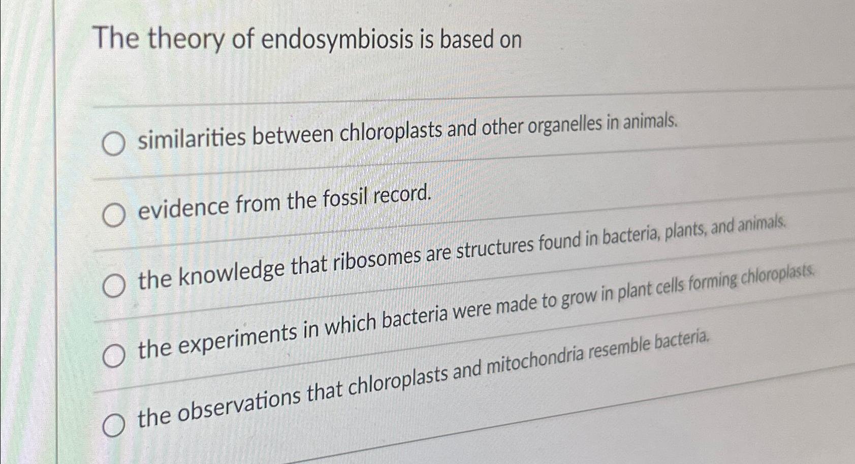 Solved The theory of endosymbiosis is based onsimilarities | Chegg.com