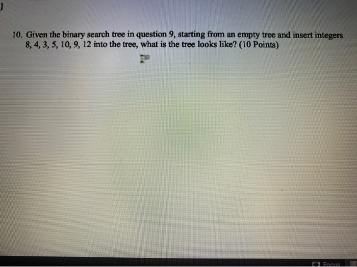 Solved 10. Given the binary search tree in question 9, | Chegg.com