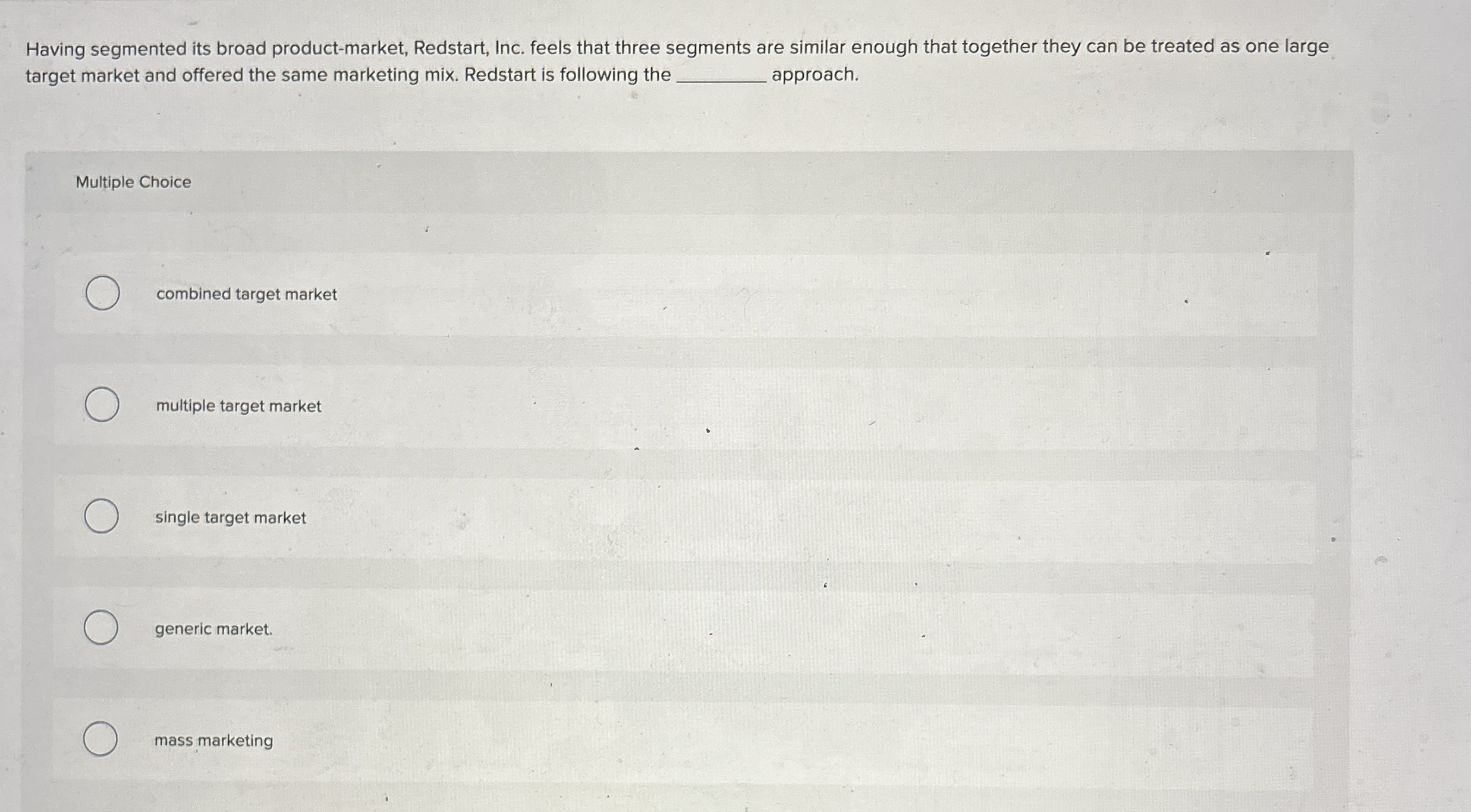 Solved Having segmented its broad product-market, Redstart, | Chegg.com