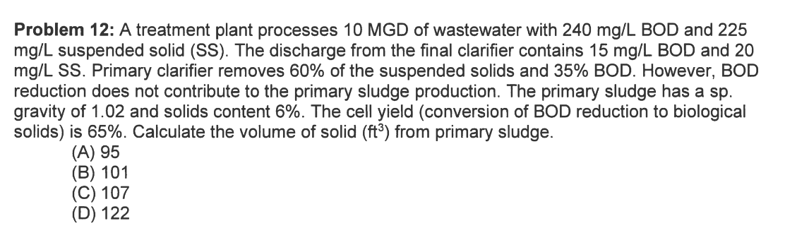 Solved Problem 12: A treatment plant processes 10 ﻿MGD of | Chegg.com