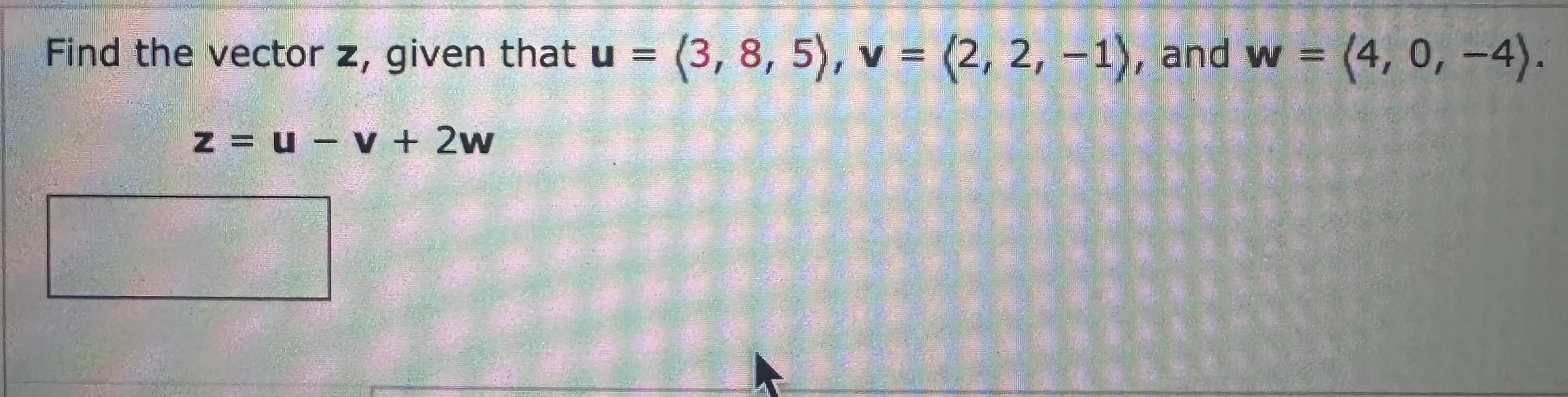 Solved Find the vector z, ﻿given that | Chegg.com