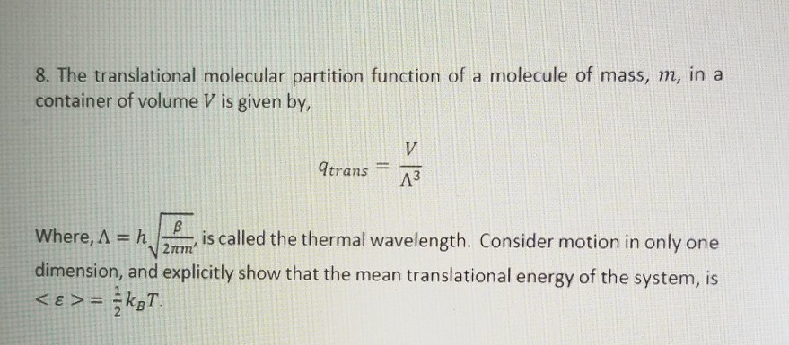 Solved 8. The translational molecular partition function of | Chegg.com