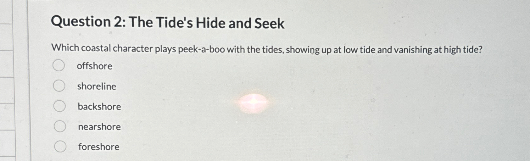 Solved Question 2: The Tide's Hide and SeekWhich coastal | Chegg.com