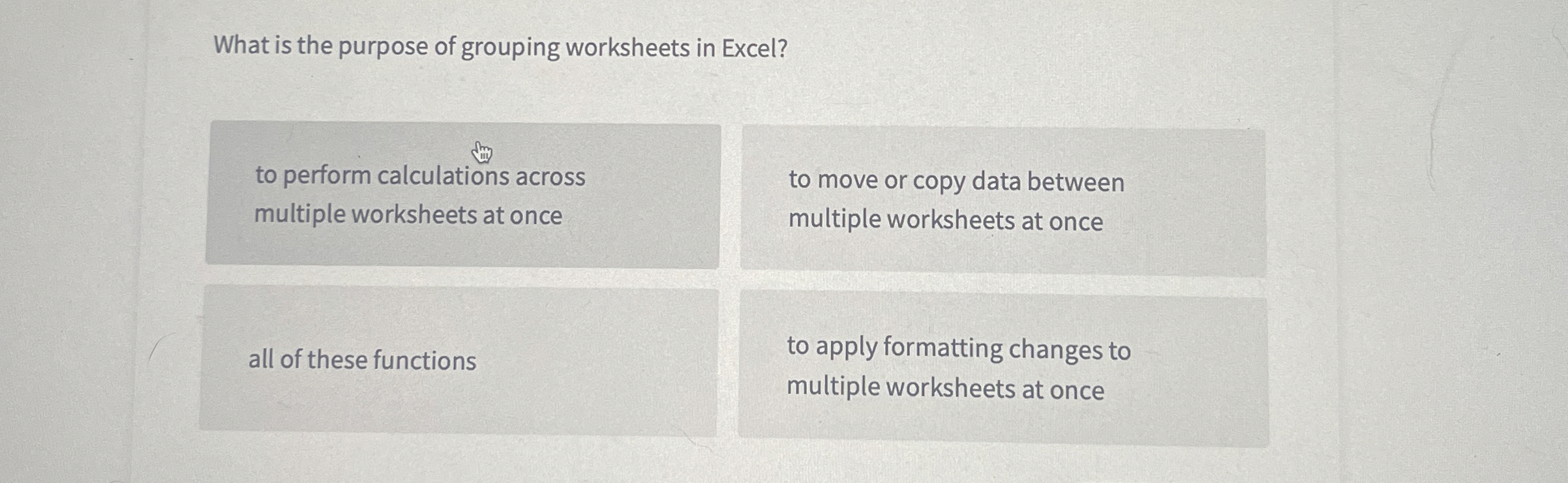 Solved What is the purpose of grouping worksheets in | Chegg.com