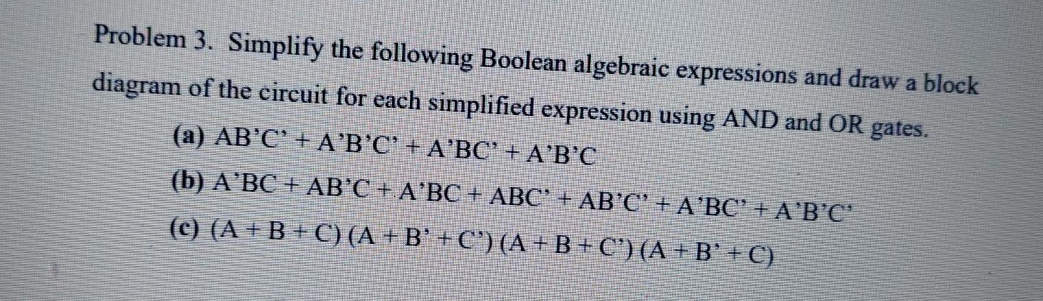 Solved Problem 3. Simplify the following Boolean algebraic | Chegg.com