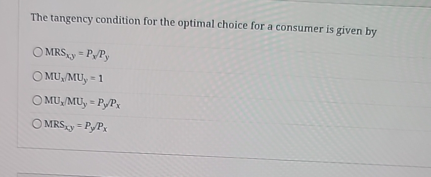 Solved The tangency condition for the optimal choice for a | Chegg.com