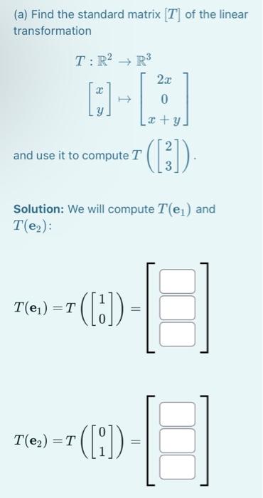 Solved (a) Find the standard matrix [T] of the linear | Chegg.com