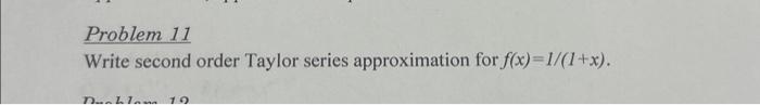 Solved Problem 11 Write second order Taylor series | Chegg.com