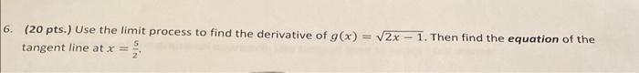 Solved (20 pts.) Use the limit process to find the | Chegg.com