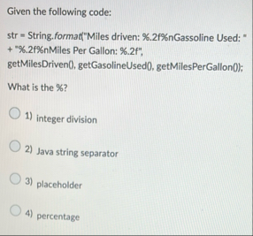Solved Given the following code:str = ﻿String.format("Miles | Chegg.com