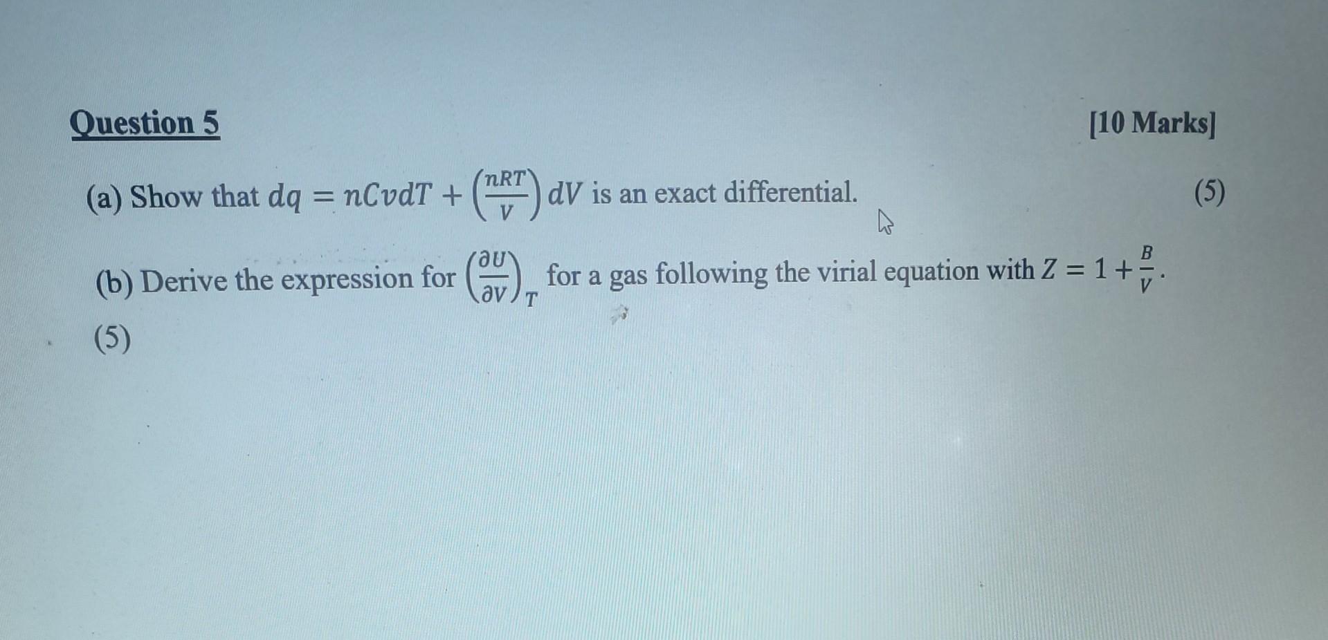 Solved (a) Show that dq=nCvdT+(VnRT)dV is an exact | Chegg.com