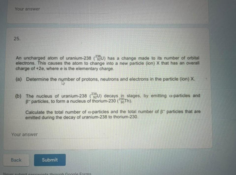 Solved Your answer 25. An uncharged atom of uranium-238 | Chegg.com
