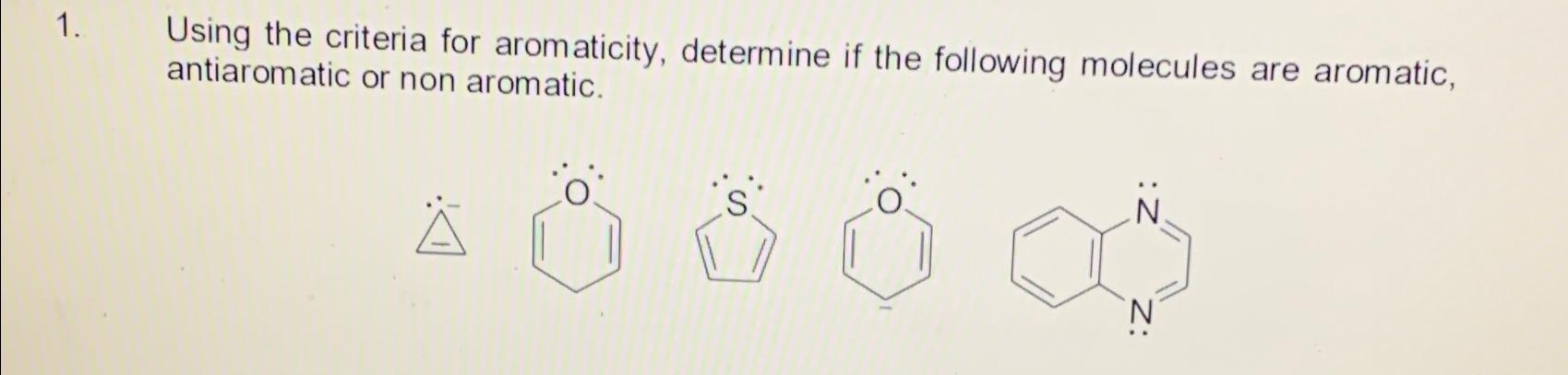 Solved Using the criteria for aromaticity, determine if the | Chegg.com