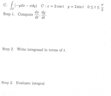 Solved C:x = 2cost y = 2sint Compute dx/dt, dy/dt. Write | Chegg.com