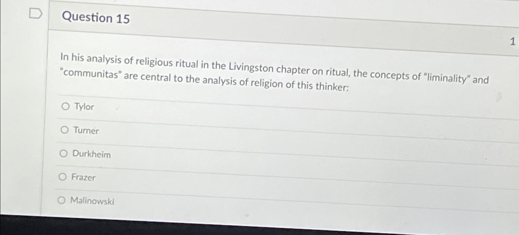 Solved Question 15In his analysis of religious ritual in the | Chegg.com