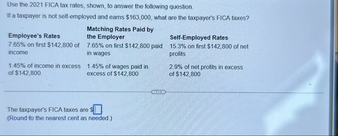 Solved Use the 2021 ﻿FICA tax rates, shown, to answer the | Chegg.com